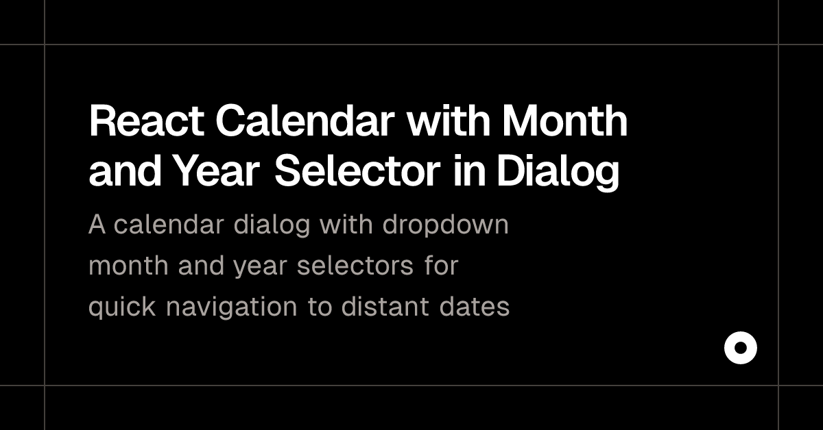 React Calendar with Month and Year Selector in Dialog