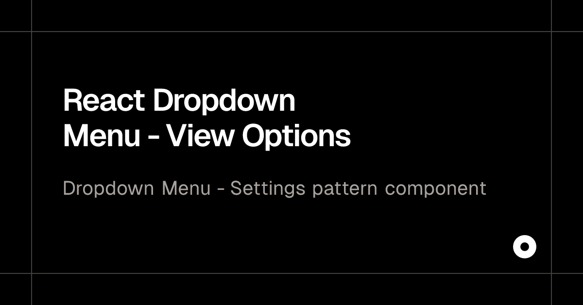 React Dropdown Menu - View Options