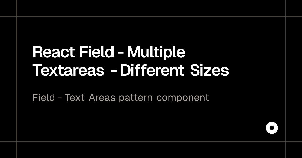 React Field - Multiple Textareas - Different Sizes