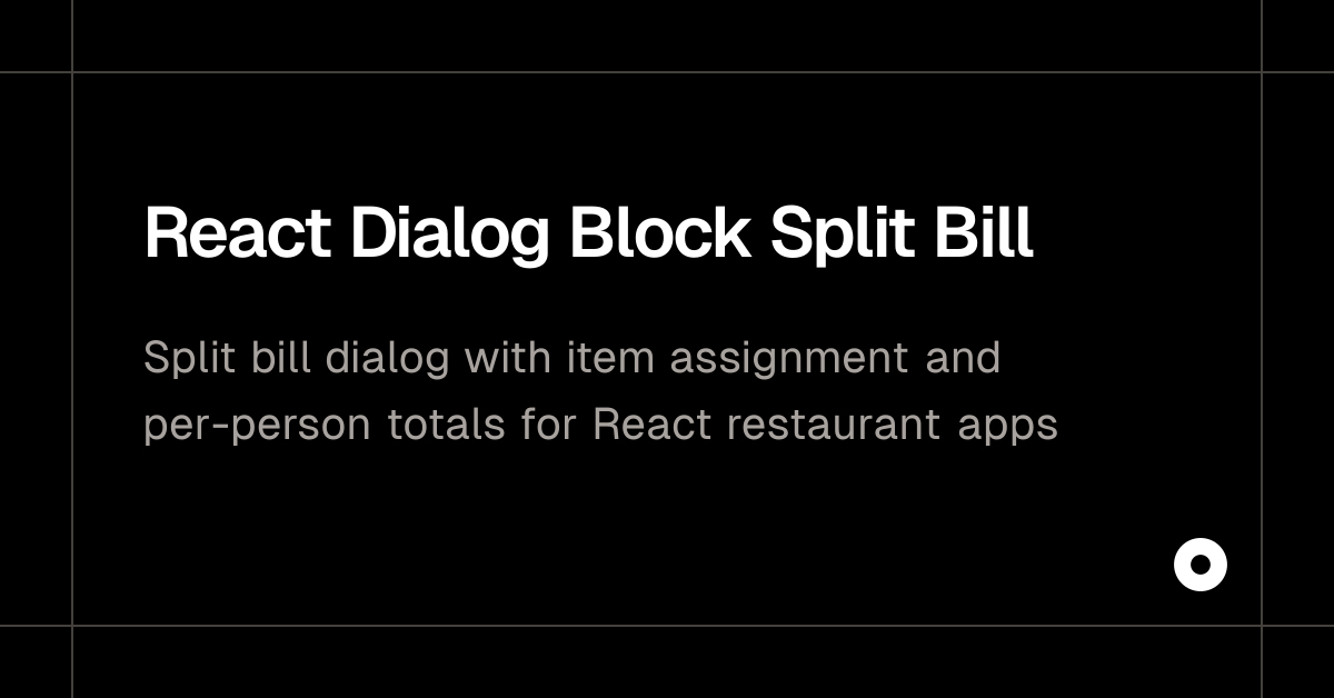 React Dialog Block Split Bill