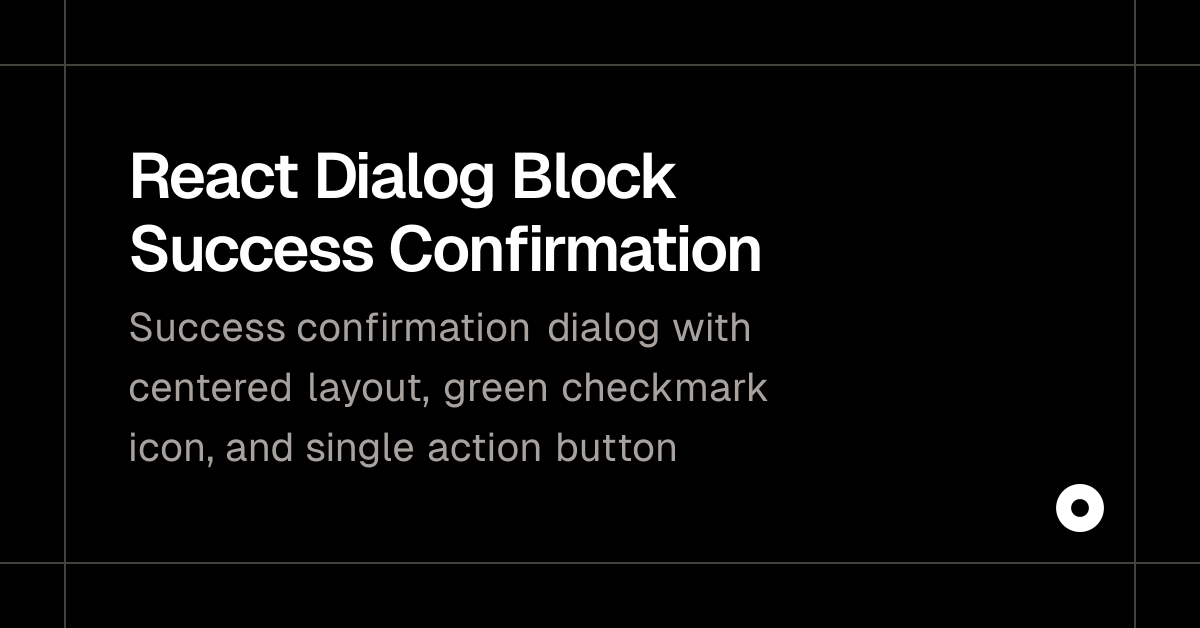 React Dialog Block Success Confirmation