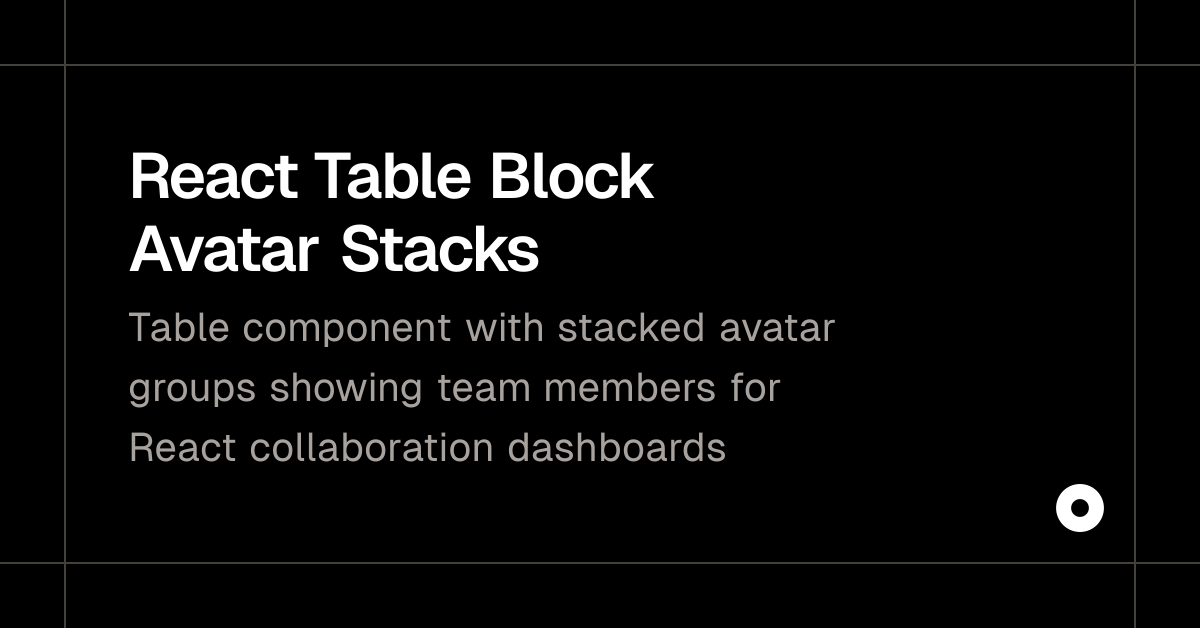 React Table Block Avatar Stacks