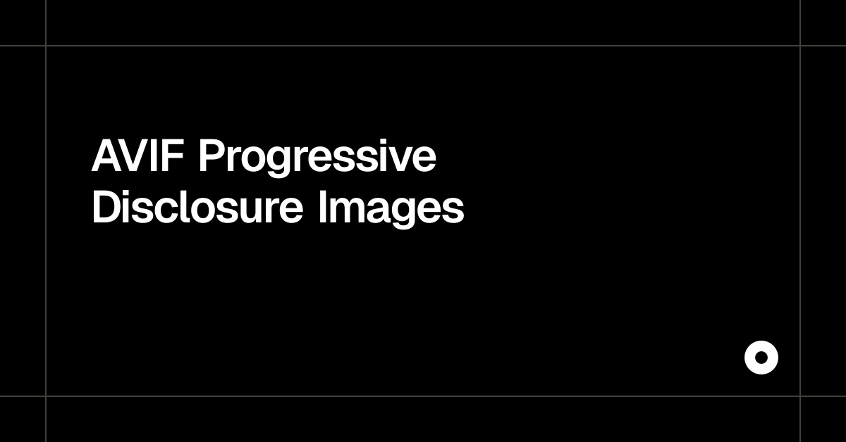 AVIF Progressive Disclosure Images