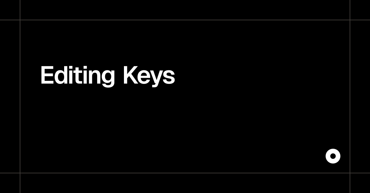 Editing Keys
