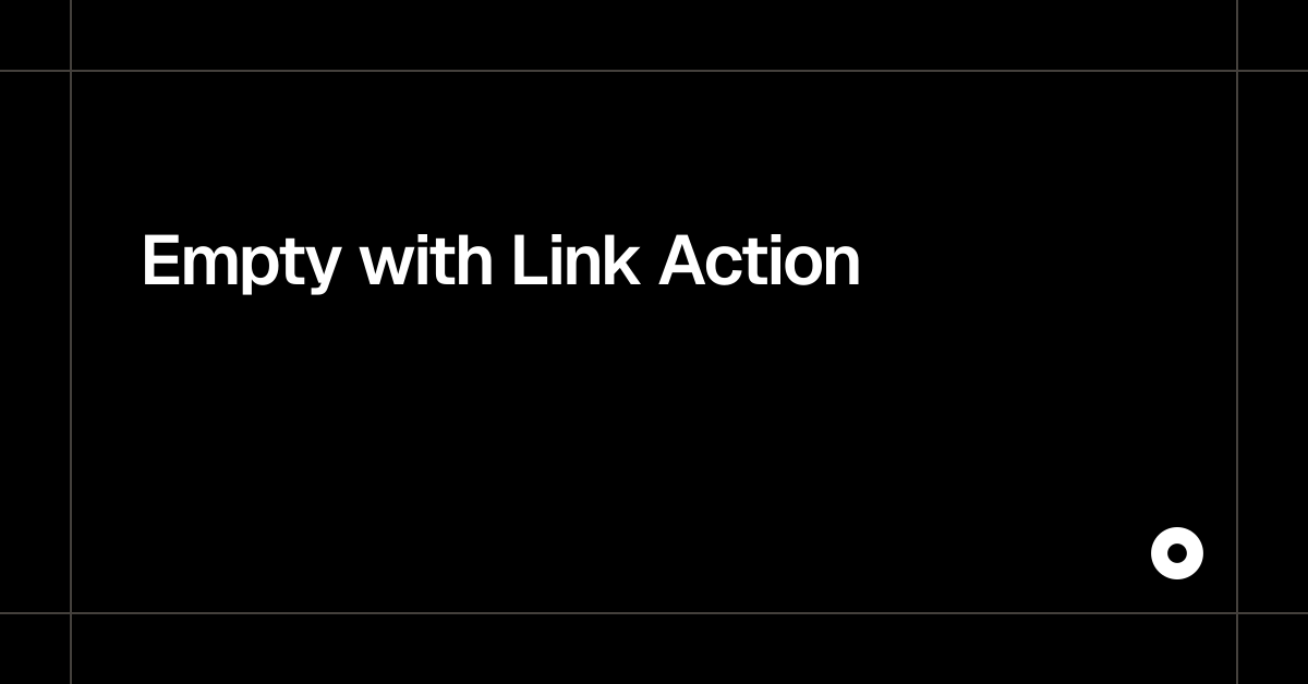 Empty with Link Action