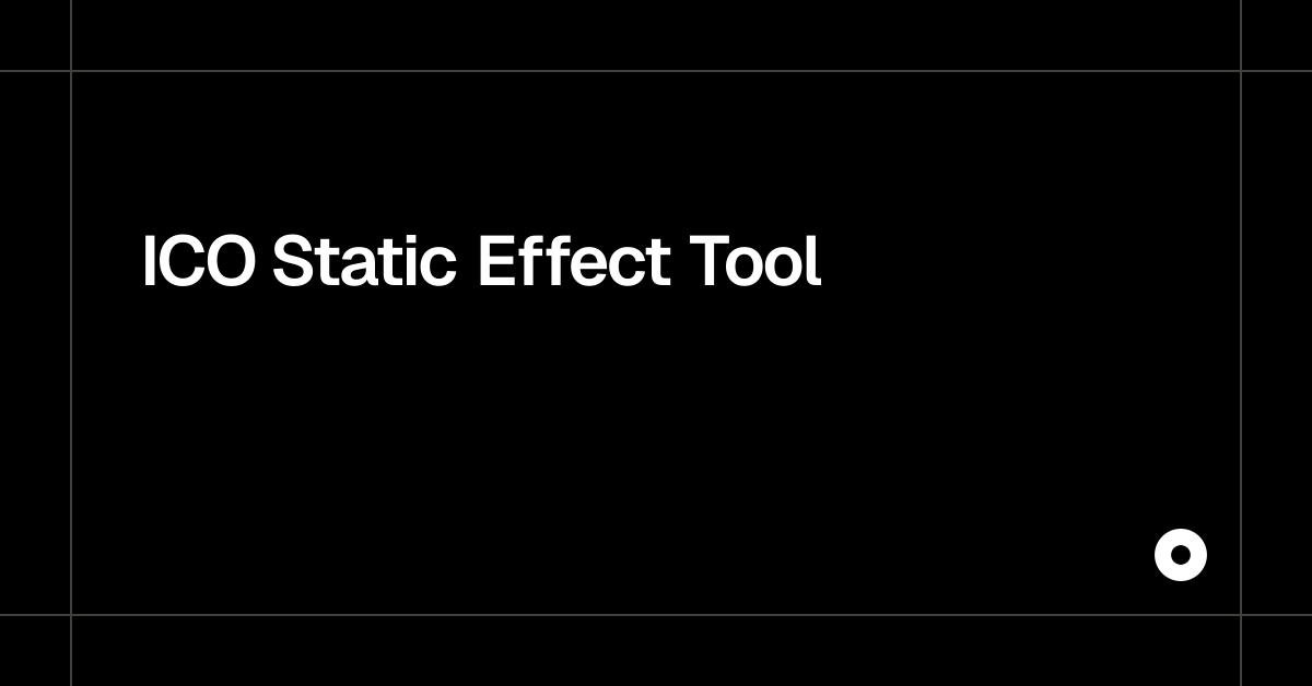 ICO Static Effect Tool