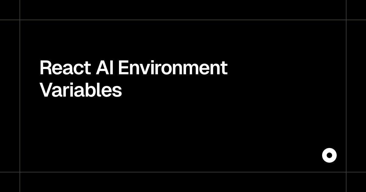 React AI Environment Variables