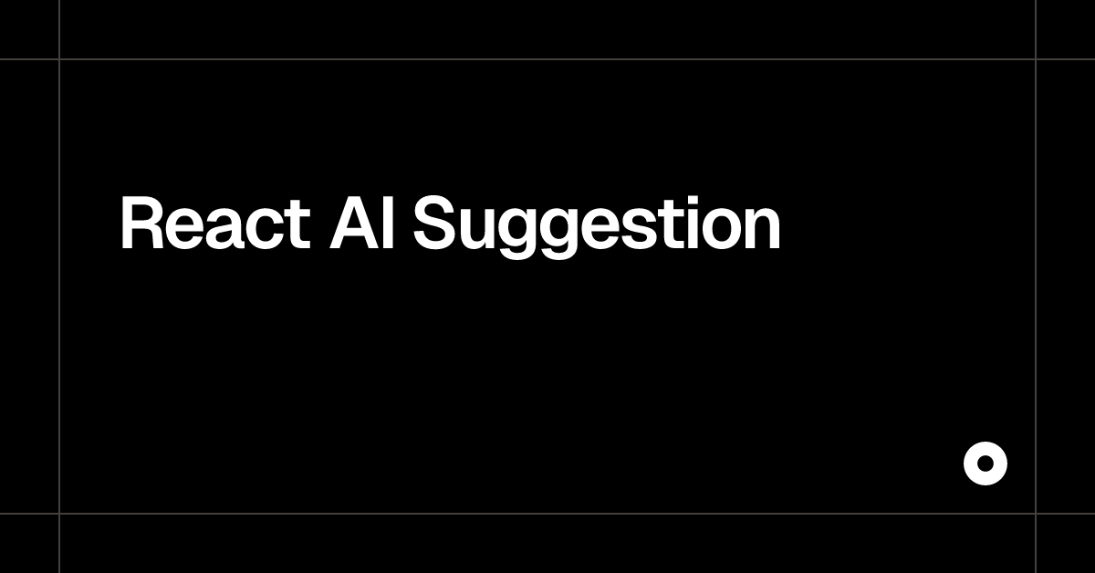 React AI Suggestion
