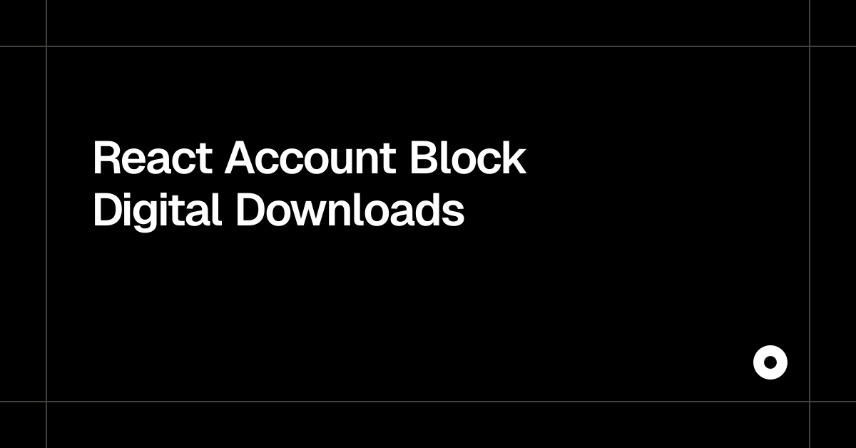 React Account Block Digital Downloads
