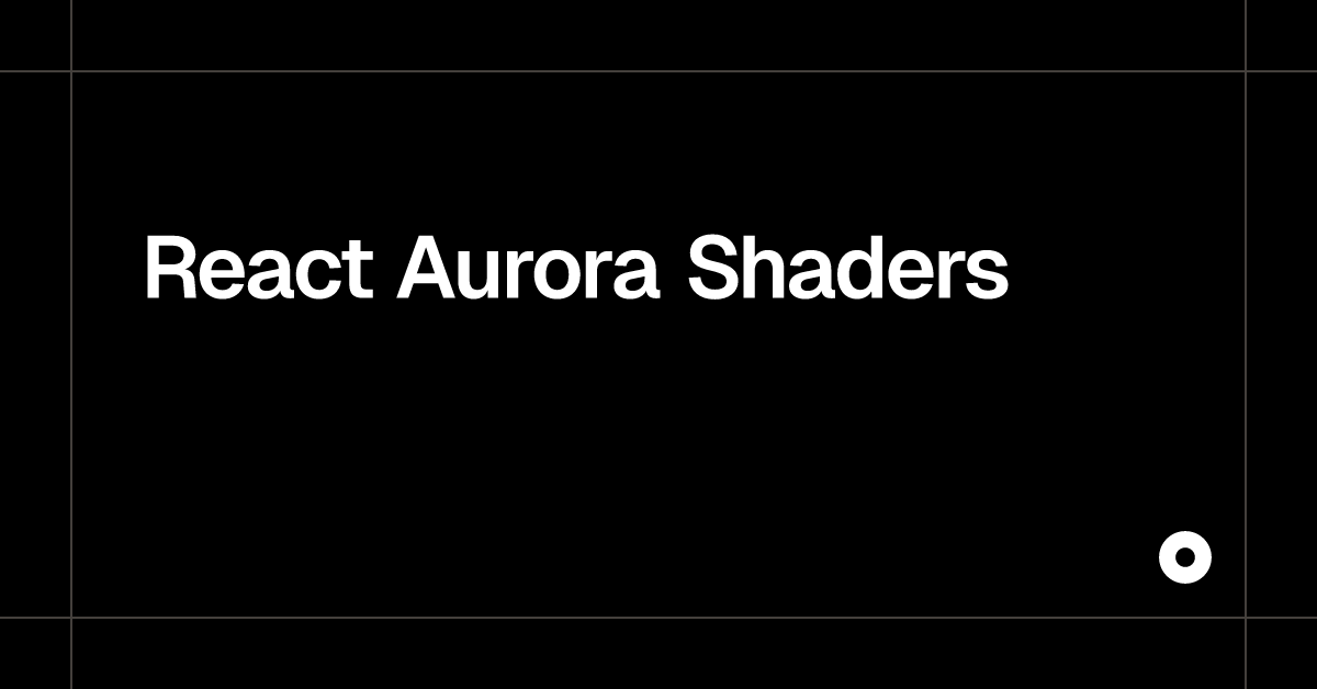 React Aurora Shaders