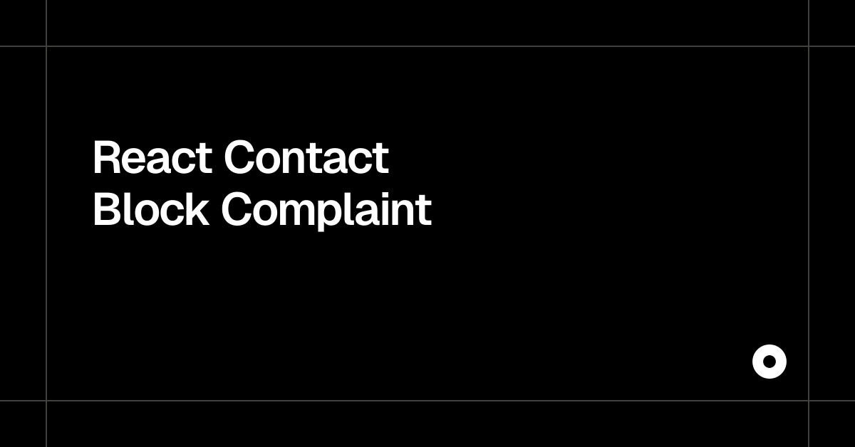 React Contact Block Complaint