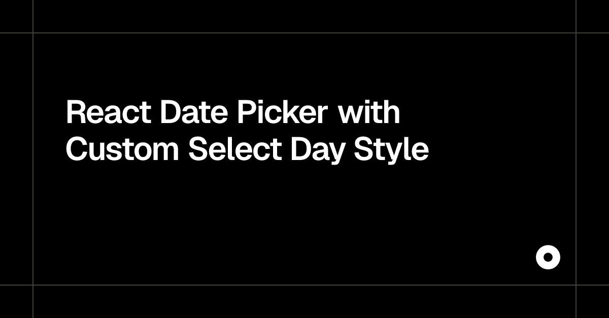 React Date Picker with Custom Select Day Style