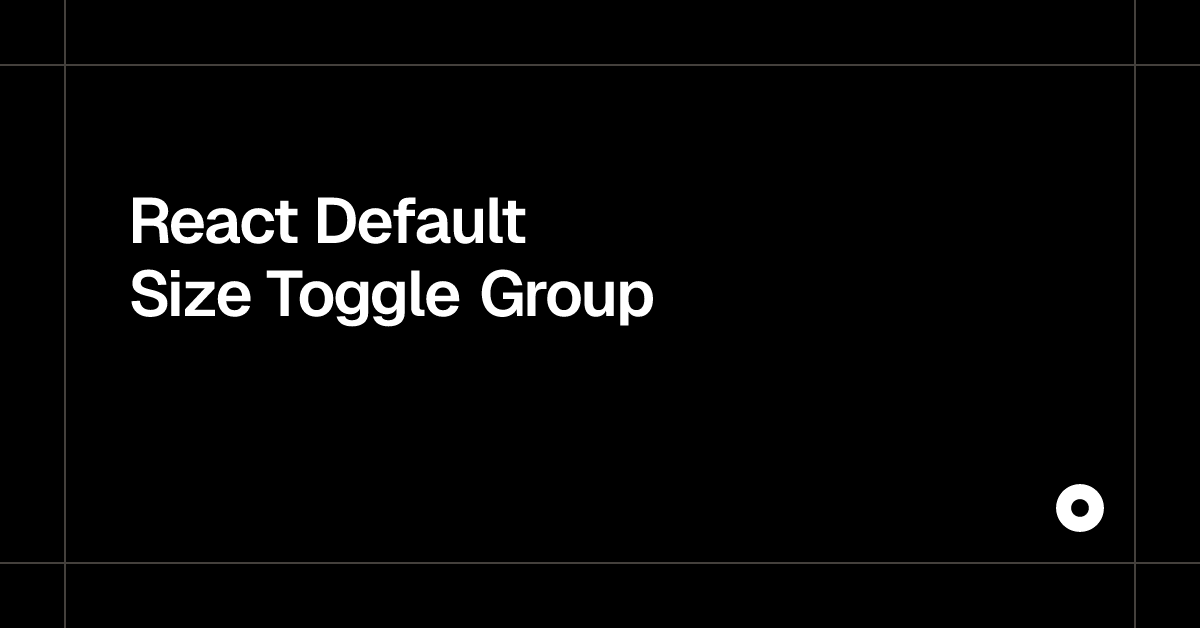 React Default Size Toggle Group