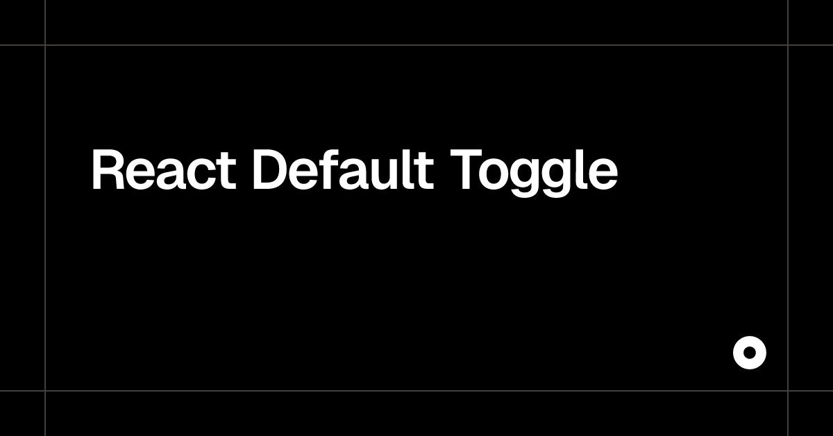 React Default Toggle