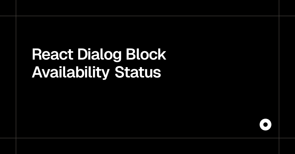 React Dialog Block Availability Status