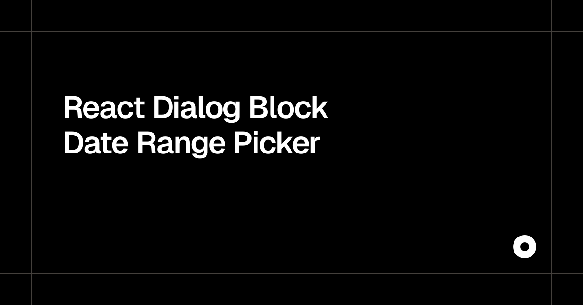 React Dialog Block Date Range Picker