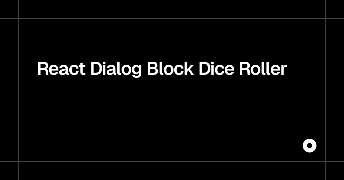 React Dialog Block Dice Roller