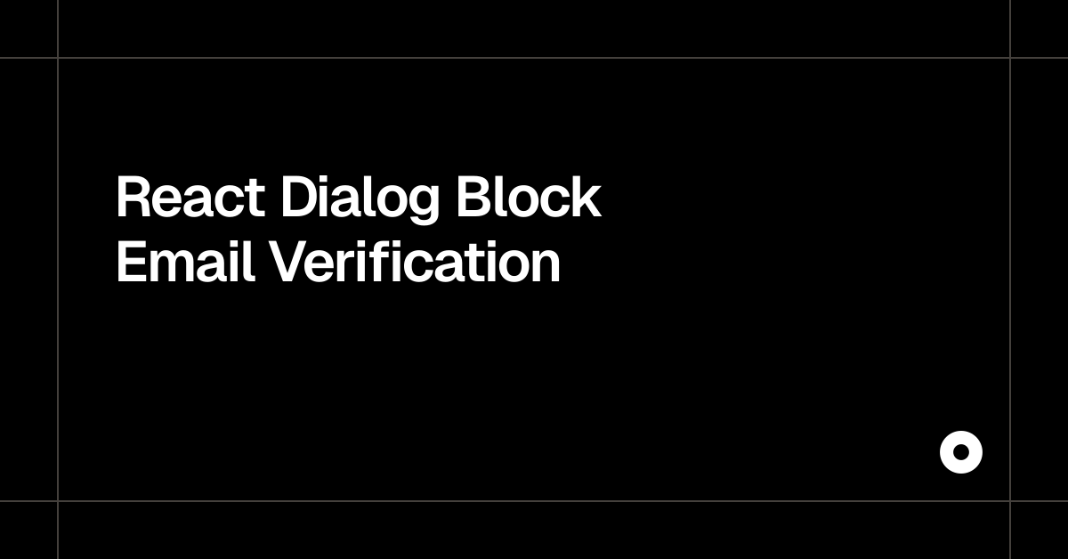 React Dialog Block Email Verification