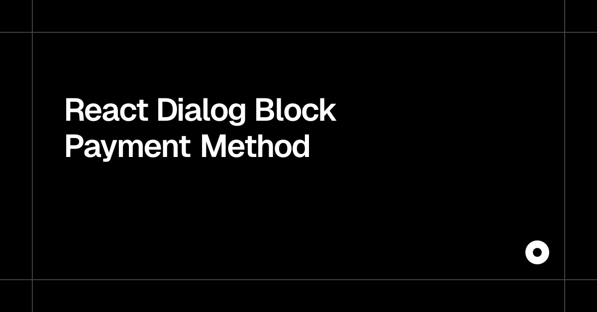 React Dialog Block Payment Method