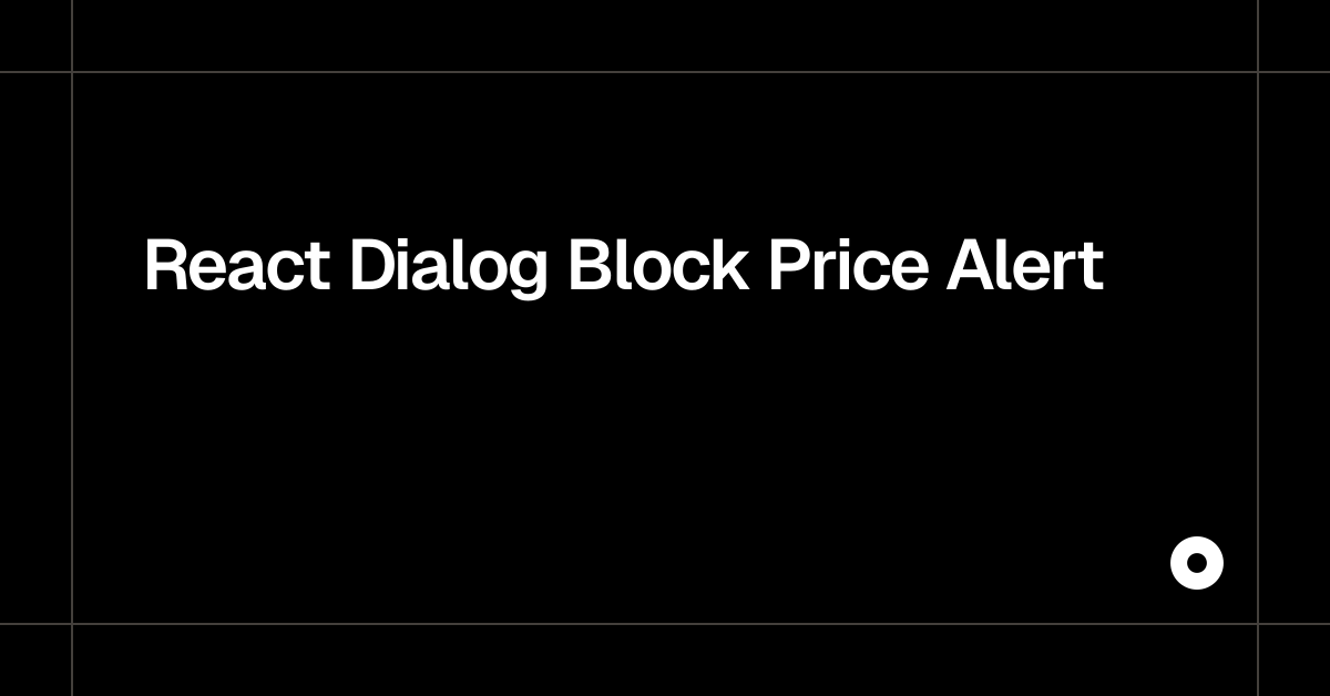 React Dialog Block Price Alert