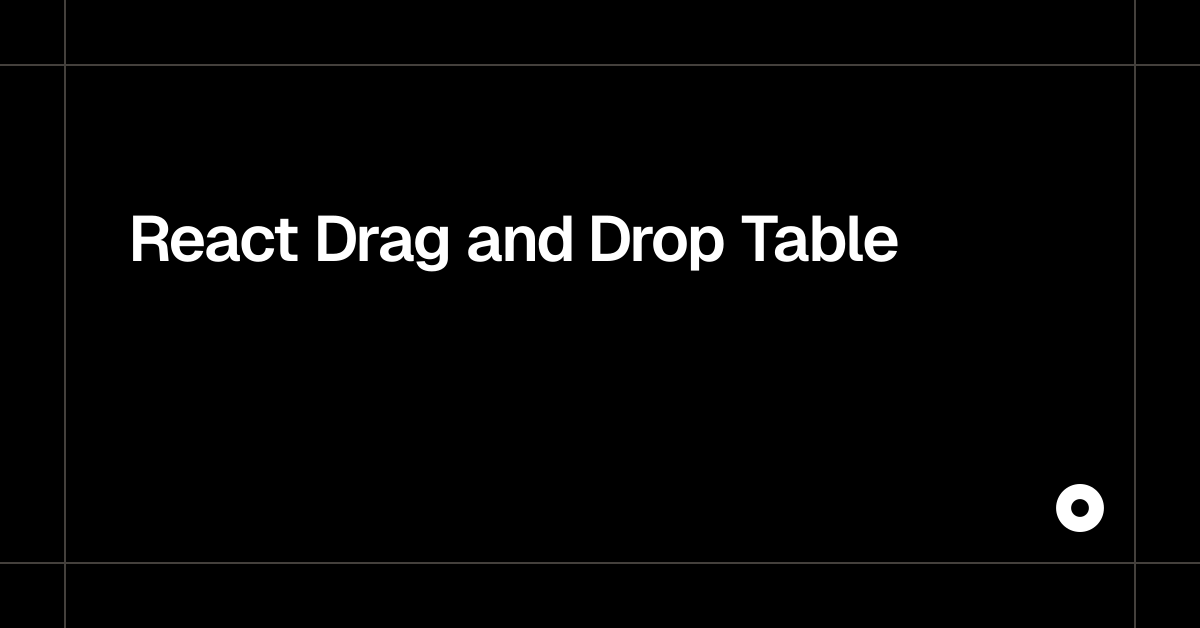 React Drag and Drop Table