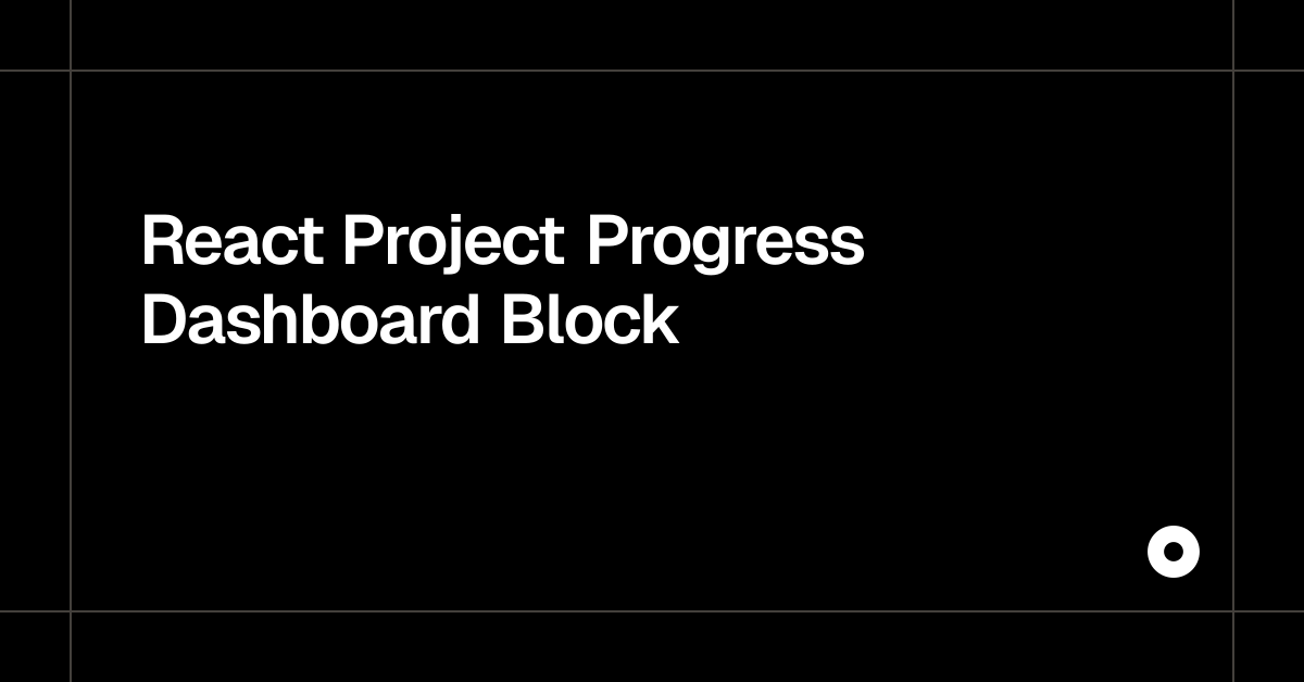 React Project Progress Dashboard Block