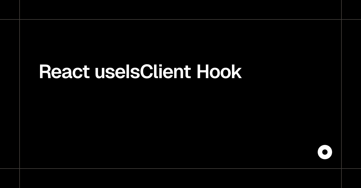 React useIsClient Hook
