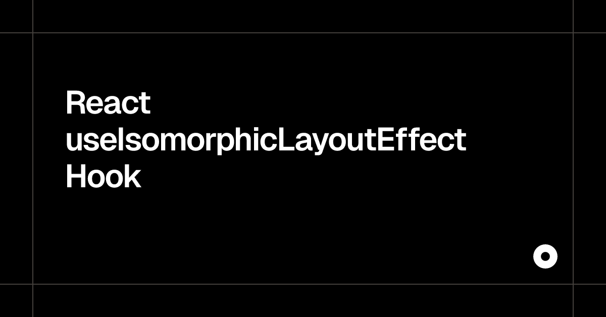 React useIsomorphicLayoutEffect Hook