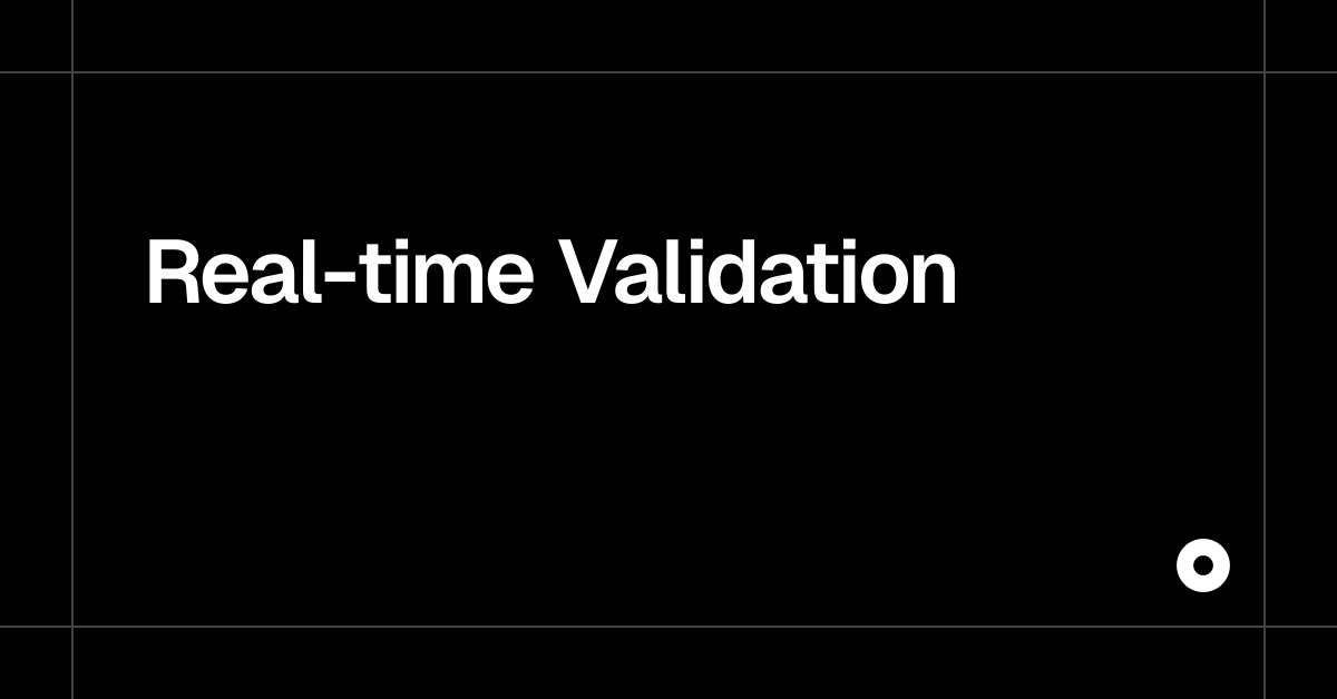 Real-time Validation