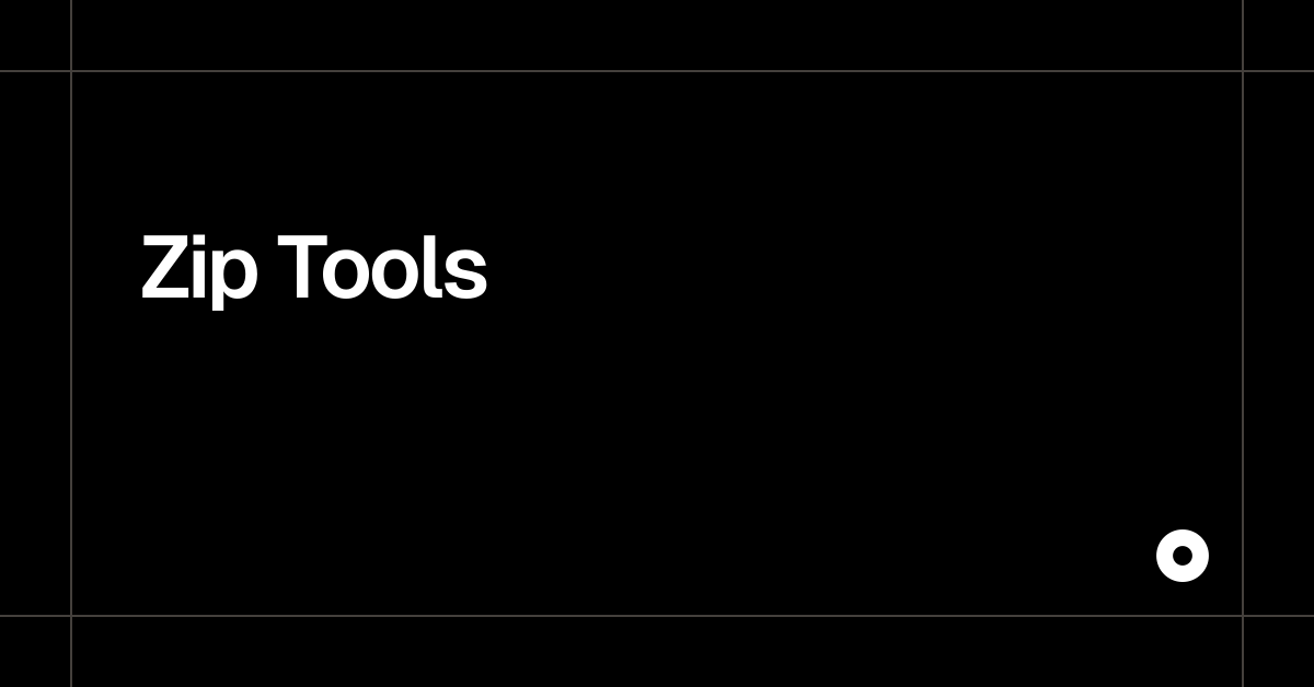 Zip Tools